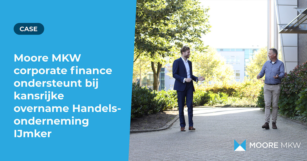 Moore MKW Corporate Finance ondersteunt bij kansrijke overname Handelsonderneming IJmker