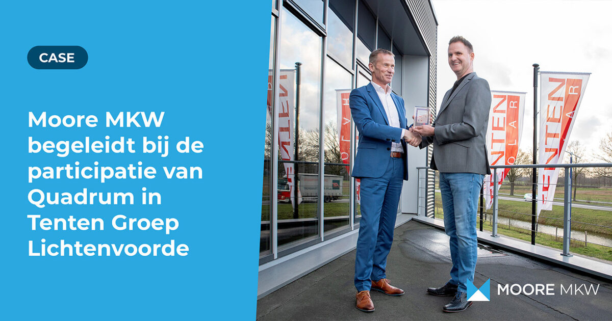 Moore MKW begeleidt bij de participatie van Quadrum in Tenten Groep Lichtenvoorde